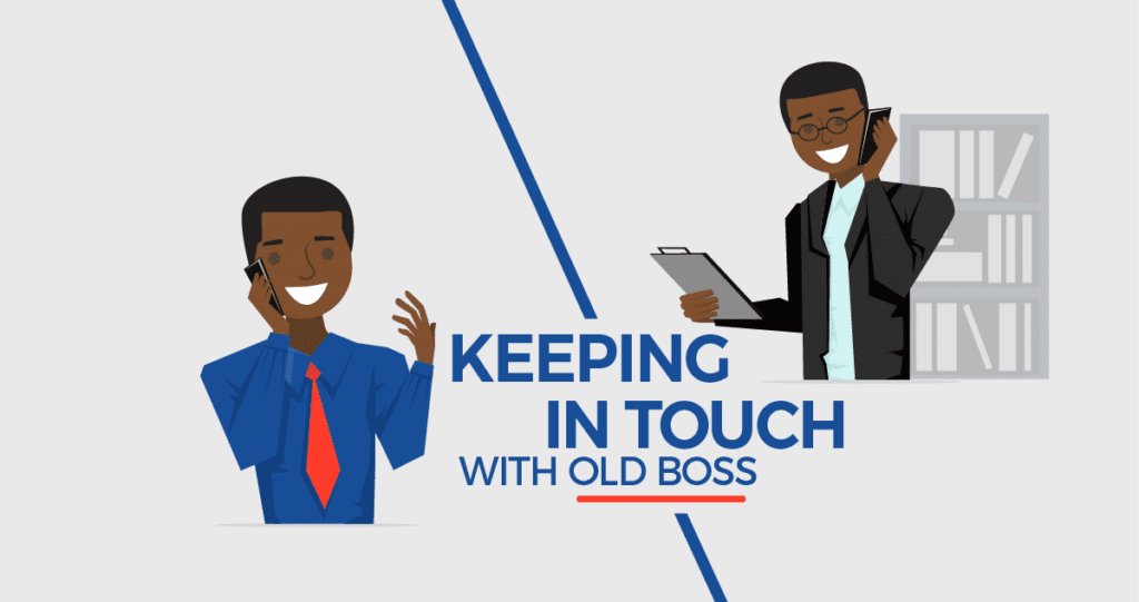 Effective Ways You Can Keep in Touch With Your Old Boss | Jobberman