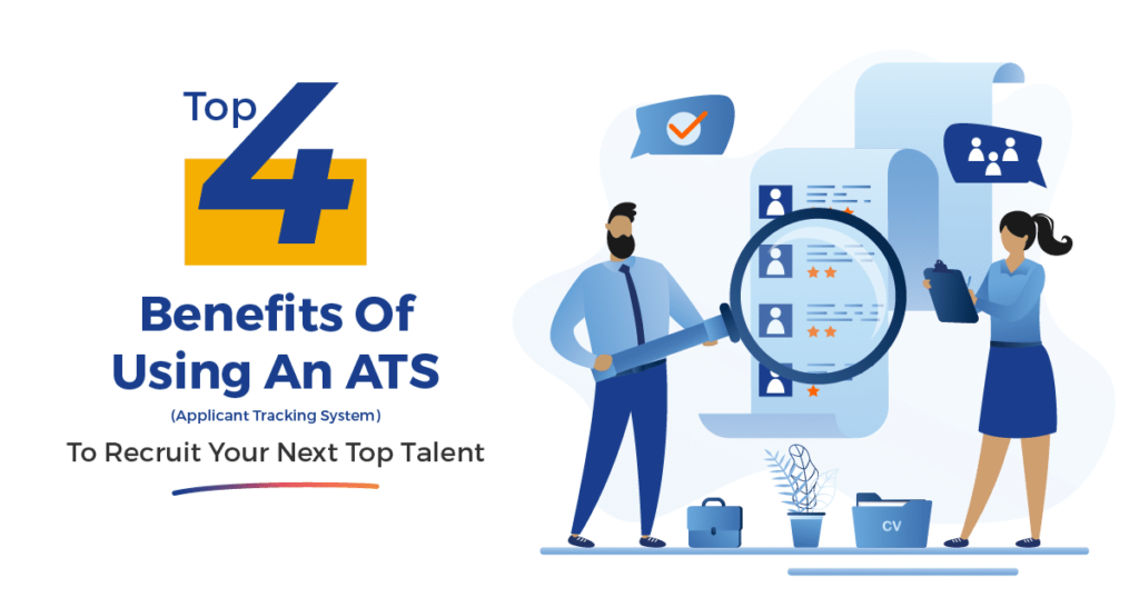 Top 4 benefits of using an ATS to recruit your next top talent ...