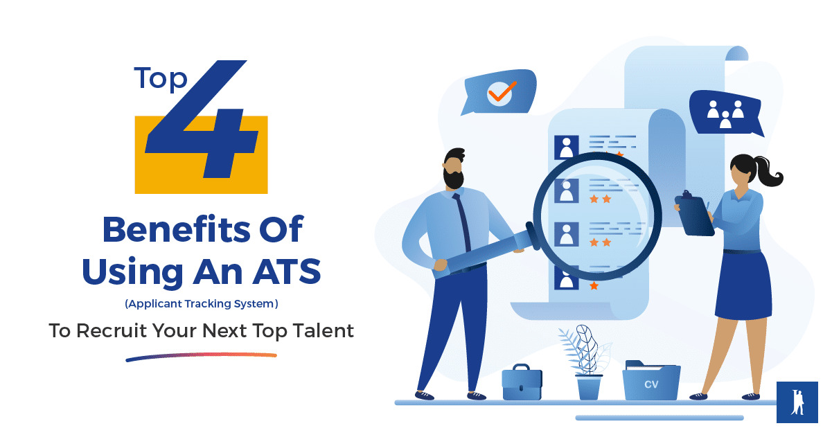 Top 4 benefits of using an ATS to recruit your next top talent ...